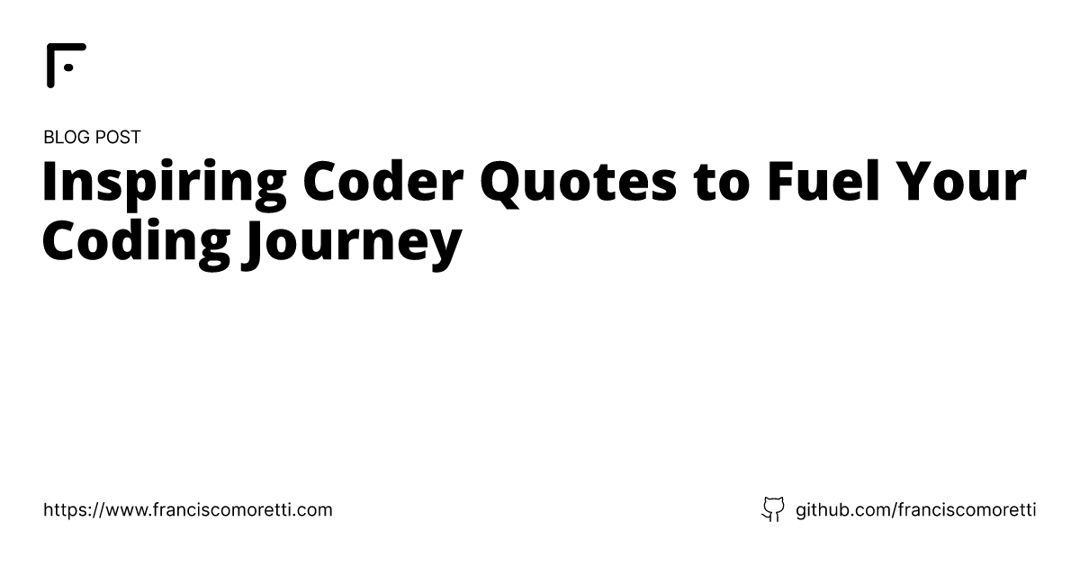 Inspiring Coder Quotes To Fuel Your Coding Journey