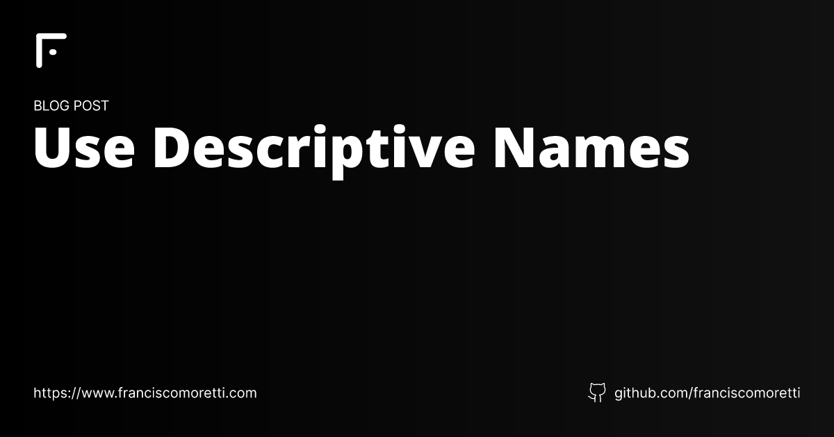 Use Descriptive Names
