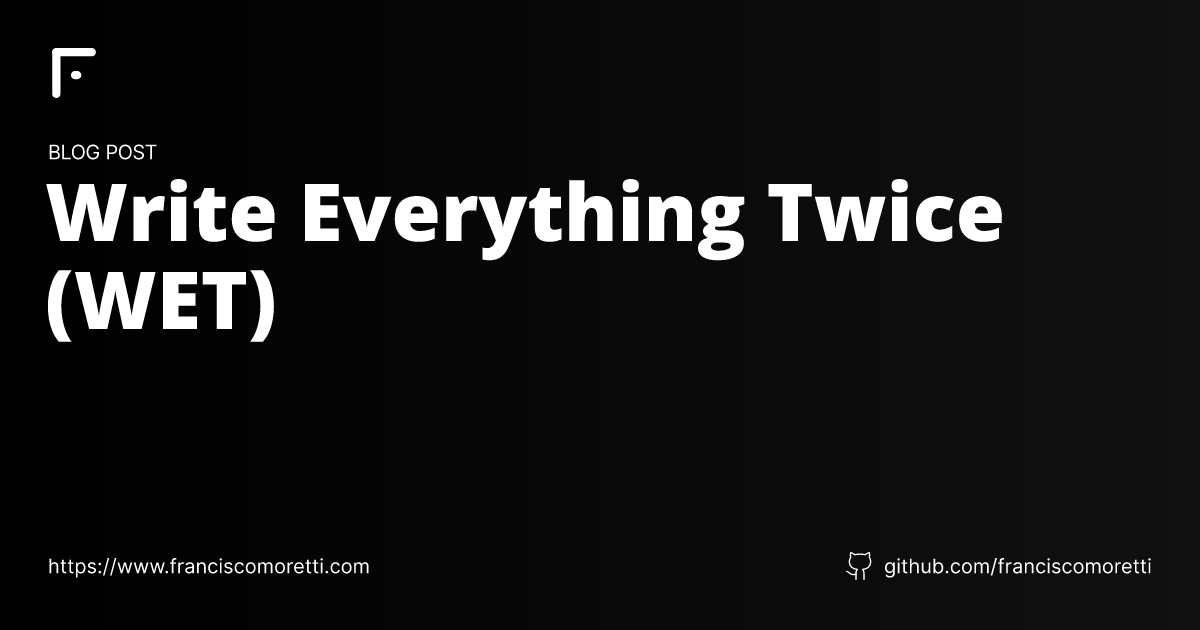 Write Everything Twice (WET)